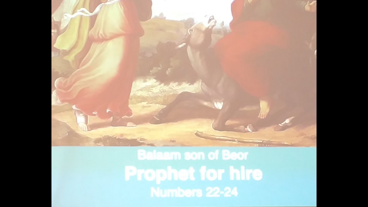 Numbers 22 - 24 : Balaam Son of Beor - Prophet for Hire - YouTube