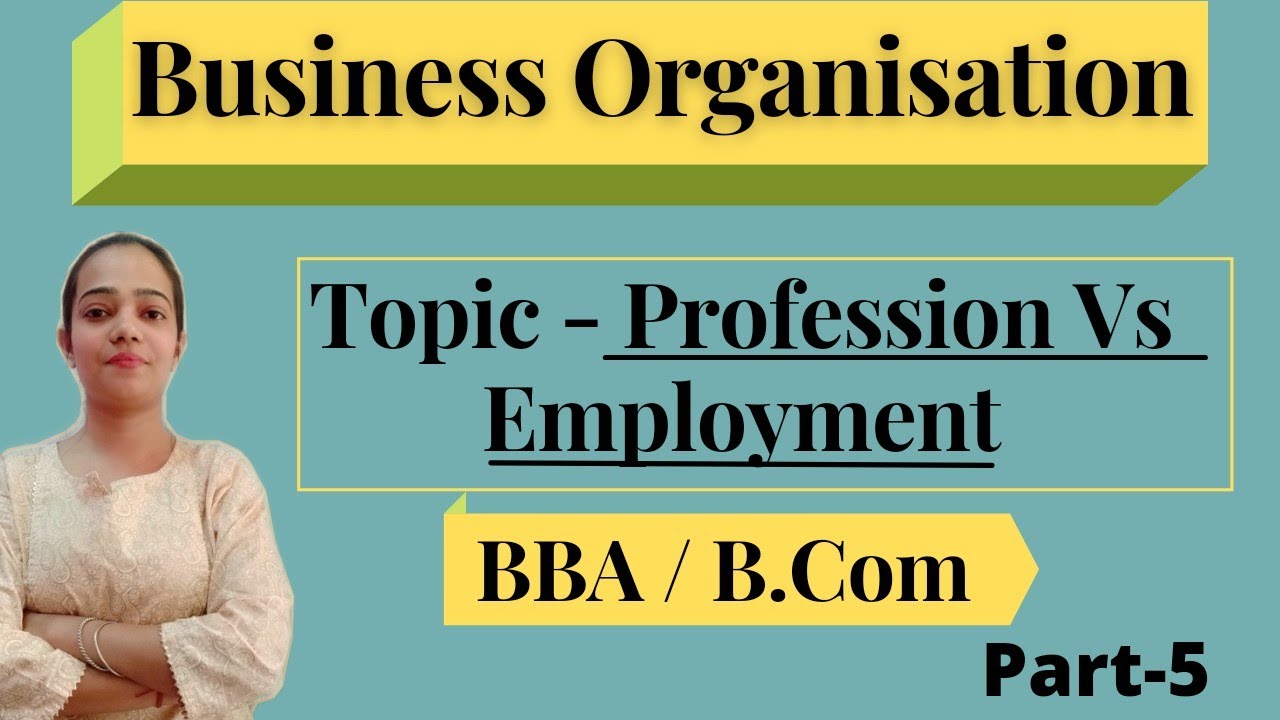 Business Organisation|Profession Vs Employment|BBA/B.Com|Part-5 - YouTube