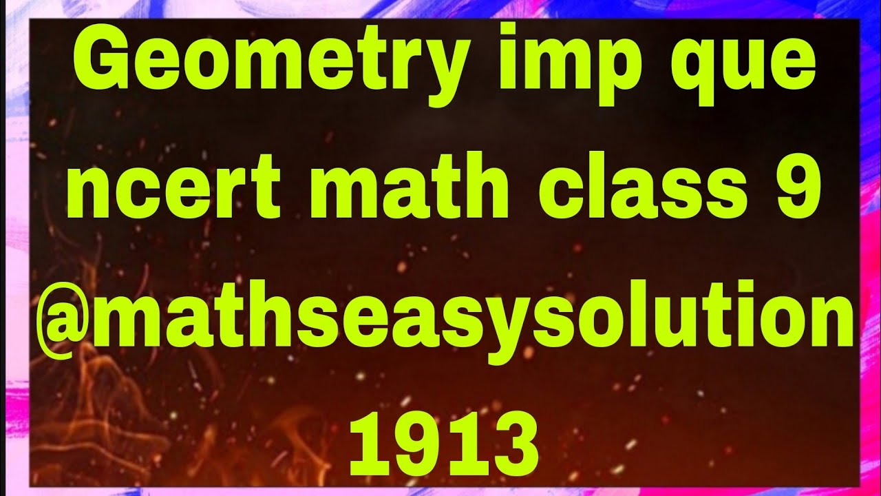 Geometry imp que ncert math class 9 @mathseasysolution1913 - YouTube