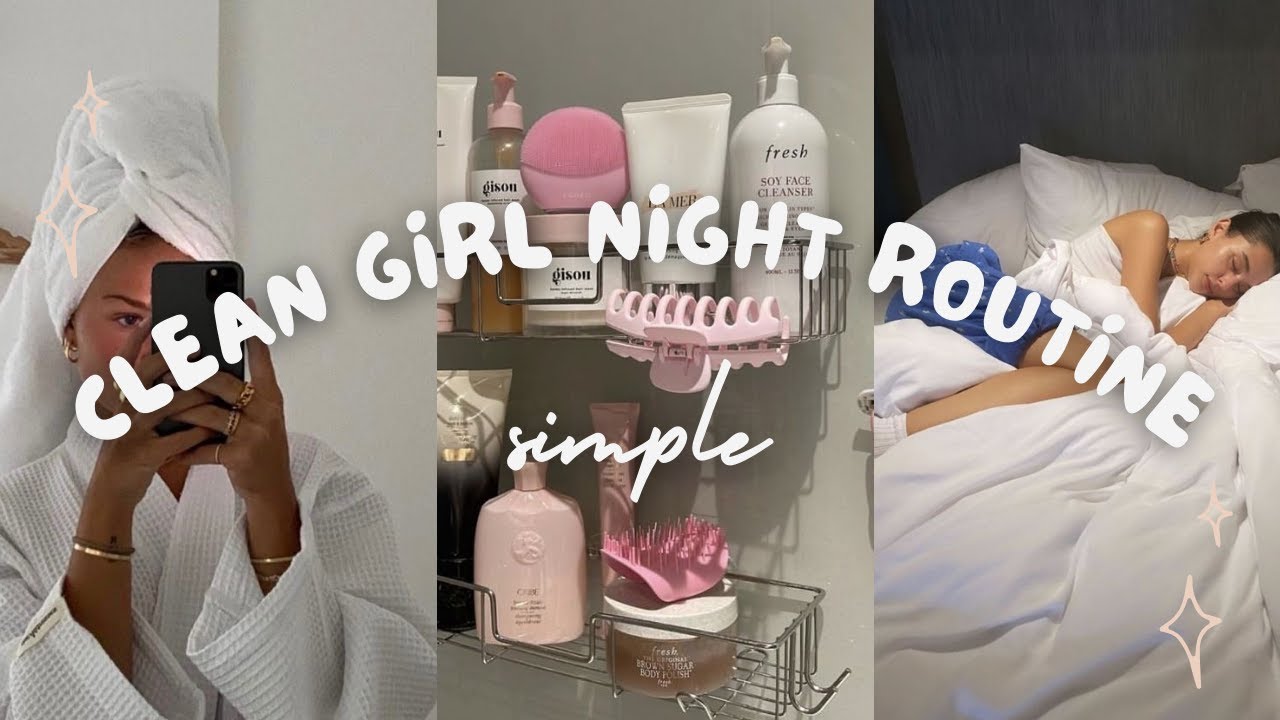 CLEAN GIRL night routine - YouTube