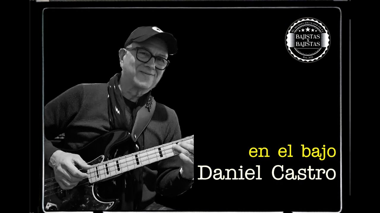En el bajo: Daniel Castro - YouTube