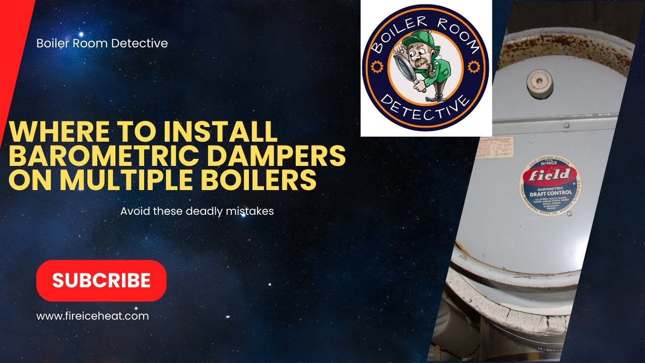 Where to REALLY Install Barometric Dampers on Multiple Boilers (Avoid ...