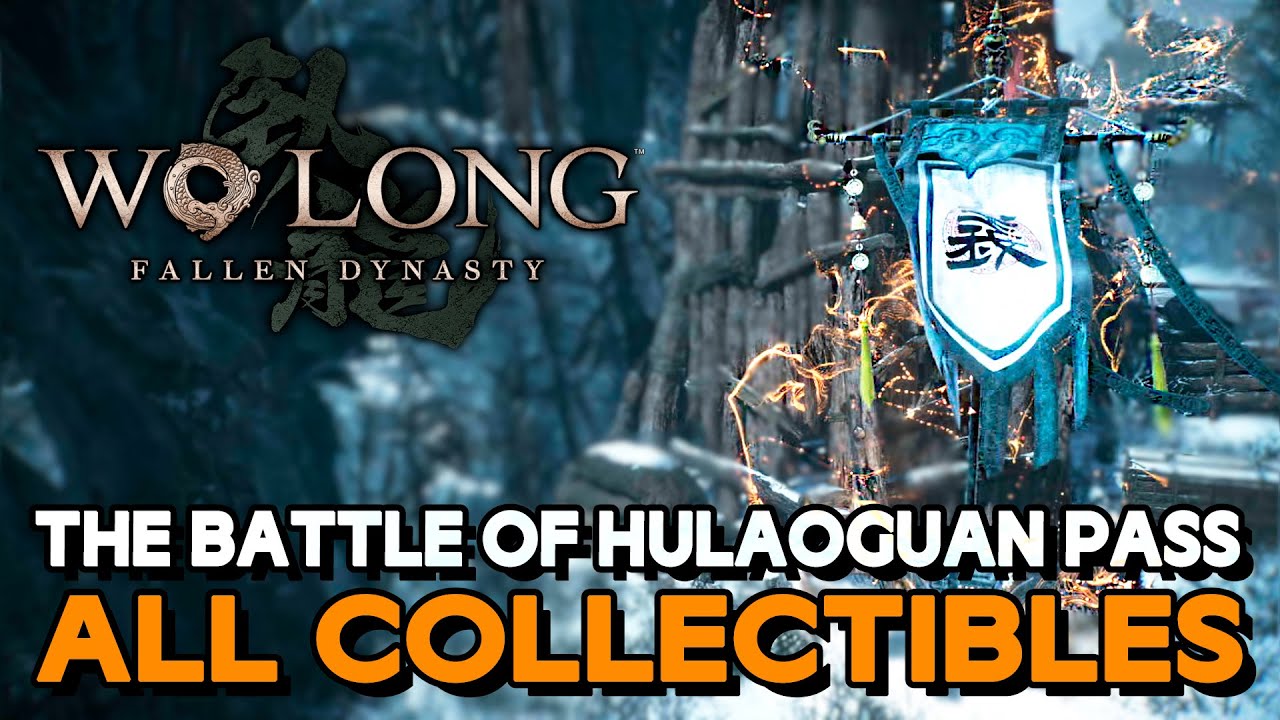 Wo Long - The Battle Of Hulaoguan Pass All Collectible Locations - YouTube