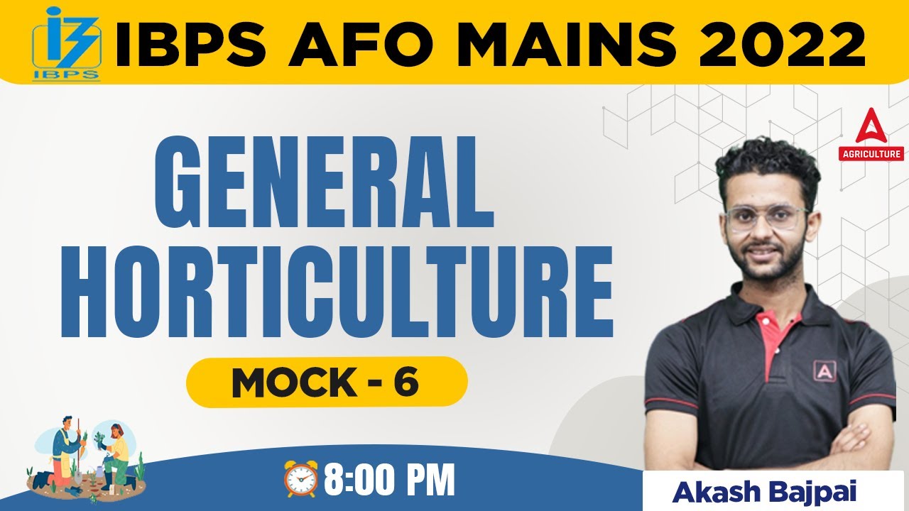 IBPS AFO | General Horticulture By Akash Bajpai | IBPS AFO Mains 2022 ...