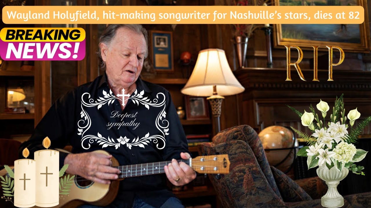Wayland Holyfield, hit-making songwriter for Nashville’s stars, dies at ...