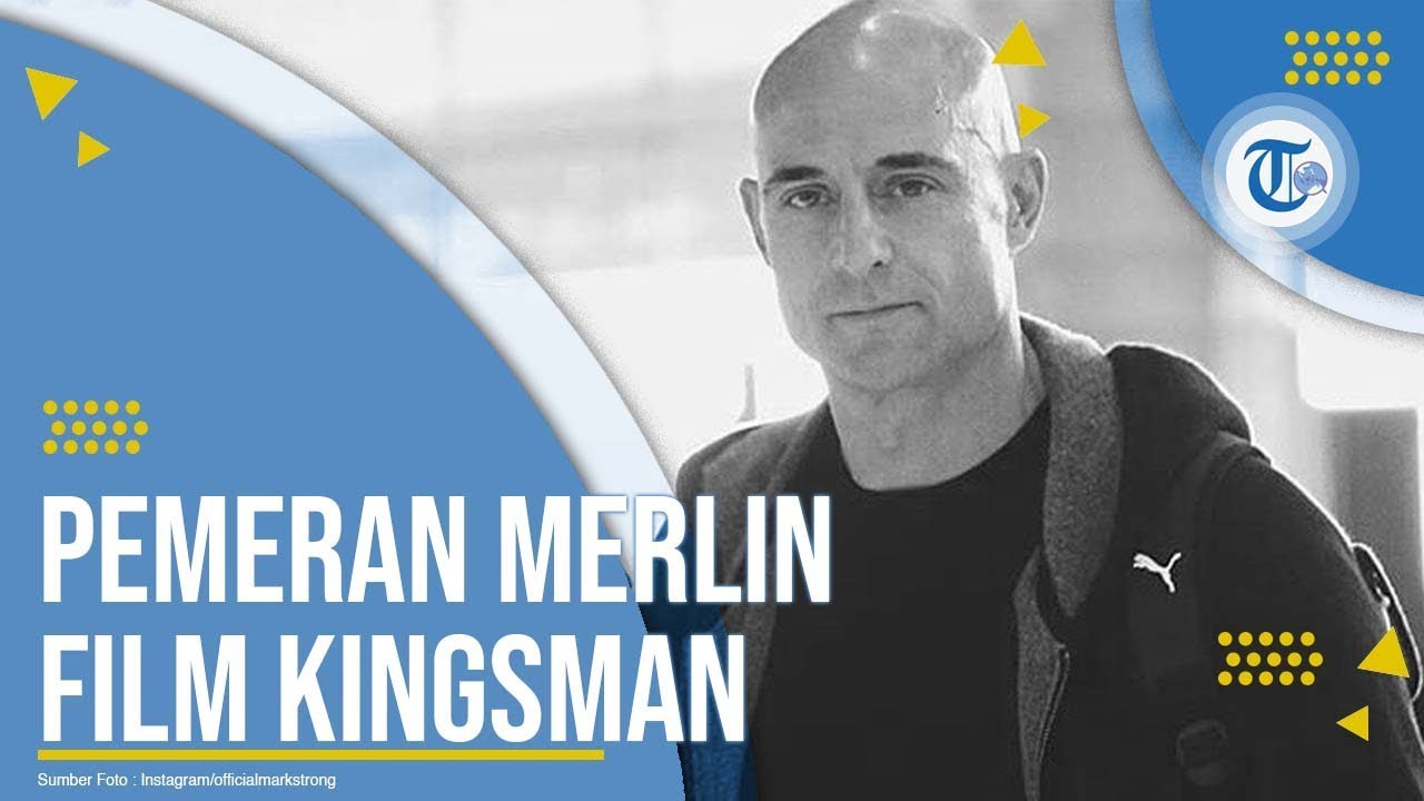 Profil Mark Strong - Aktor Pemeran Merlin di Film Kingsman - YouTube