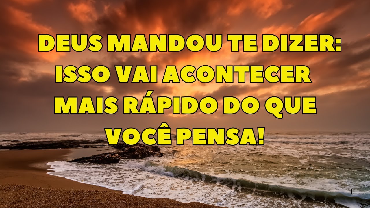 DEUS MANDOU TE DIZER: ISSO VAI ACONTECER MAIS RÁPIDO DO QUE VOCÊ PENSA ...