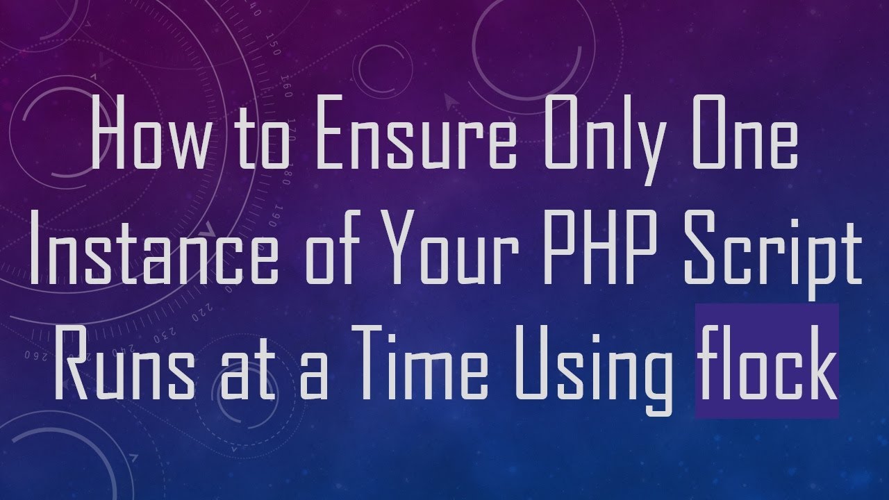 How to Ensure Only One Instance of Your PHP Script Runs at a Time Using ... How to Ensure Only One Instance of Your PHP Script Runs at a Time Using ...