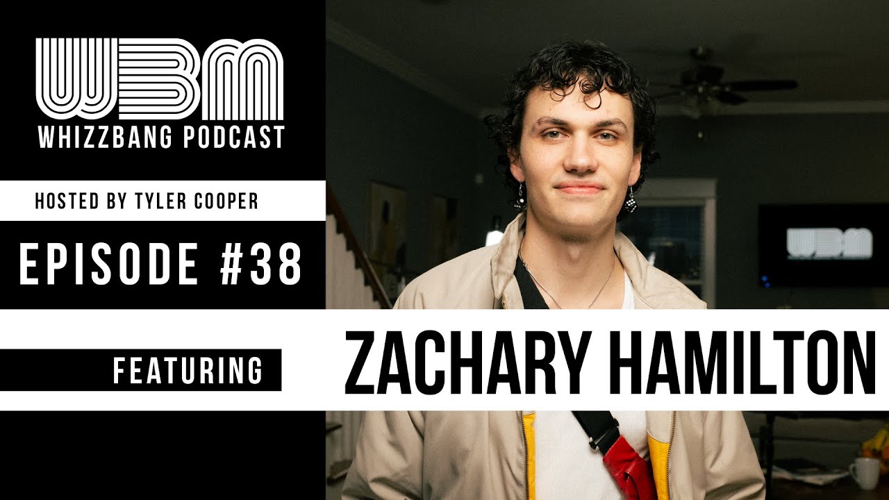 Zachary Hamilton: The Whizzbang Podcast Episode #038 - YouTube