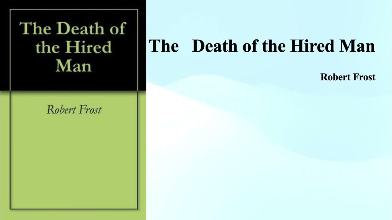 Robert Frost's "Death of the Hired Man" (Summary) - YouTube