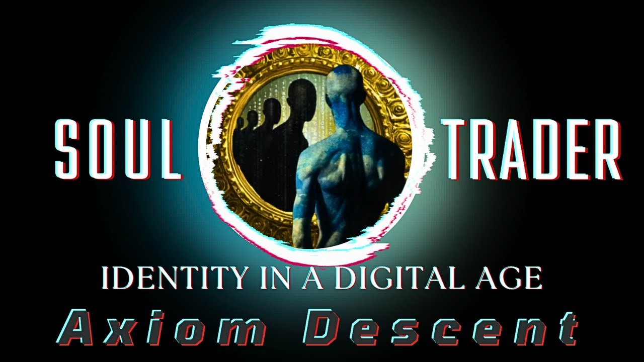 Soul Trader: Identity in a Digital Age (a documentary) - YouTube