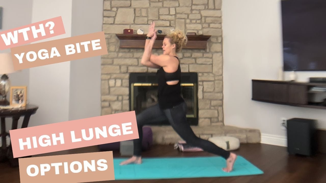 WTH? Yoga Bite Options for High Lunge - YouTube