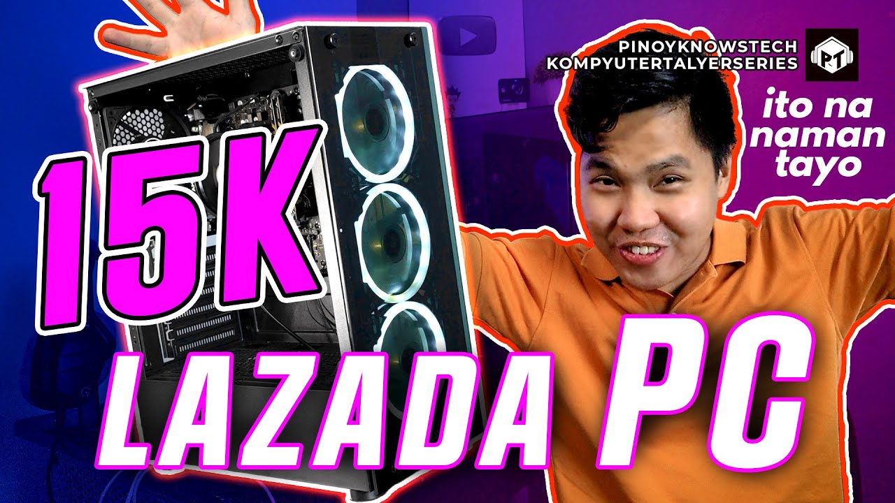 I Spent 15K Pesos On LAZADA To Build A PC Kompyuter Talyer Series i-spent-15k-pesos-on-lazada-to-build-a-pc-kompyuter-talyer-series