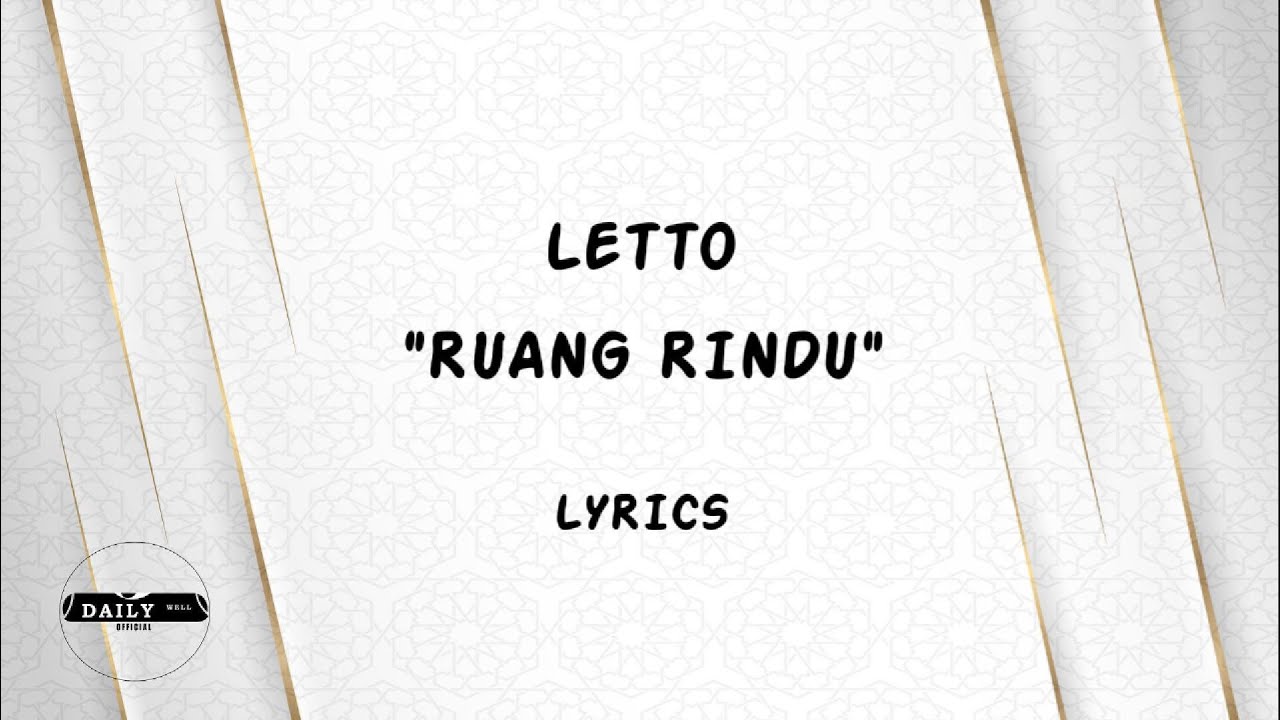 LETTO - RUANG RINDU LYRICS | DAILY WELL - YouTube