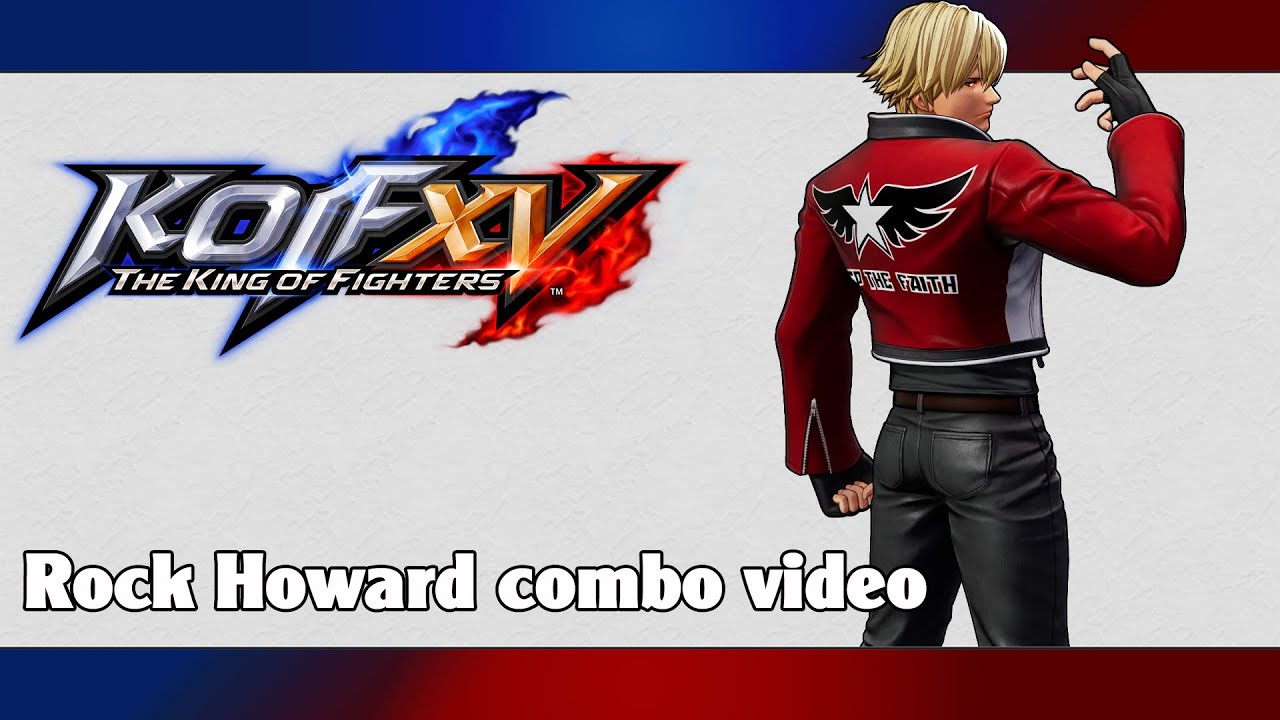 KoF XV: Rock Howard combo video (season 2) - YouTube