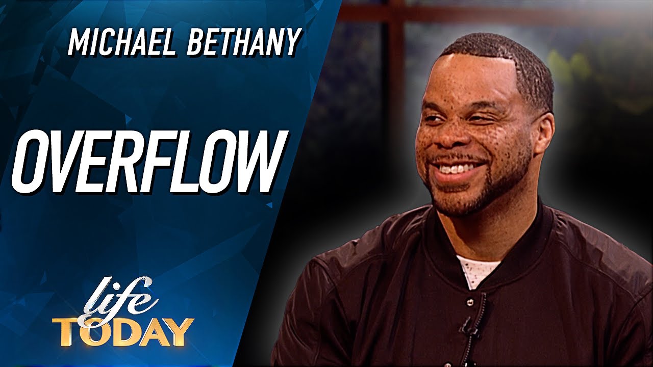 Michael Bethany: Overflow (LIFE Today) - YouTube