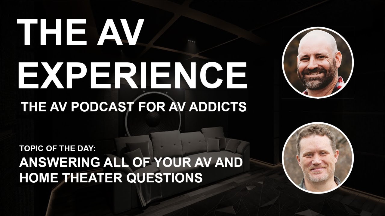 The AV Experience - Answering all of your AV and Home Theater Questions ...