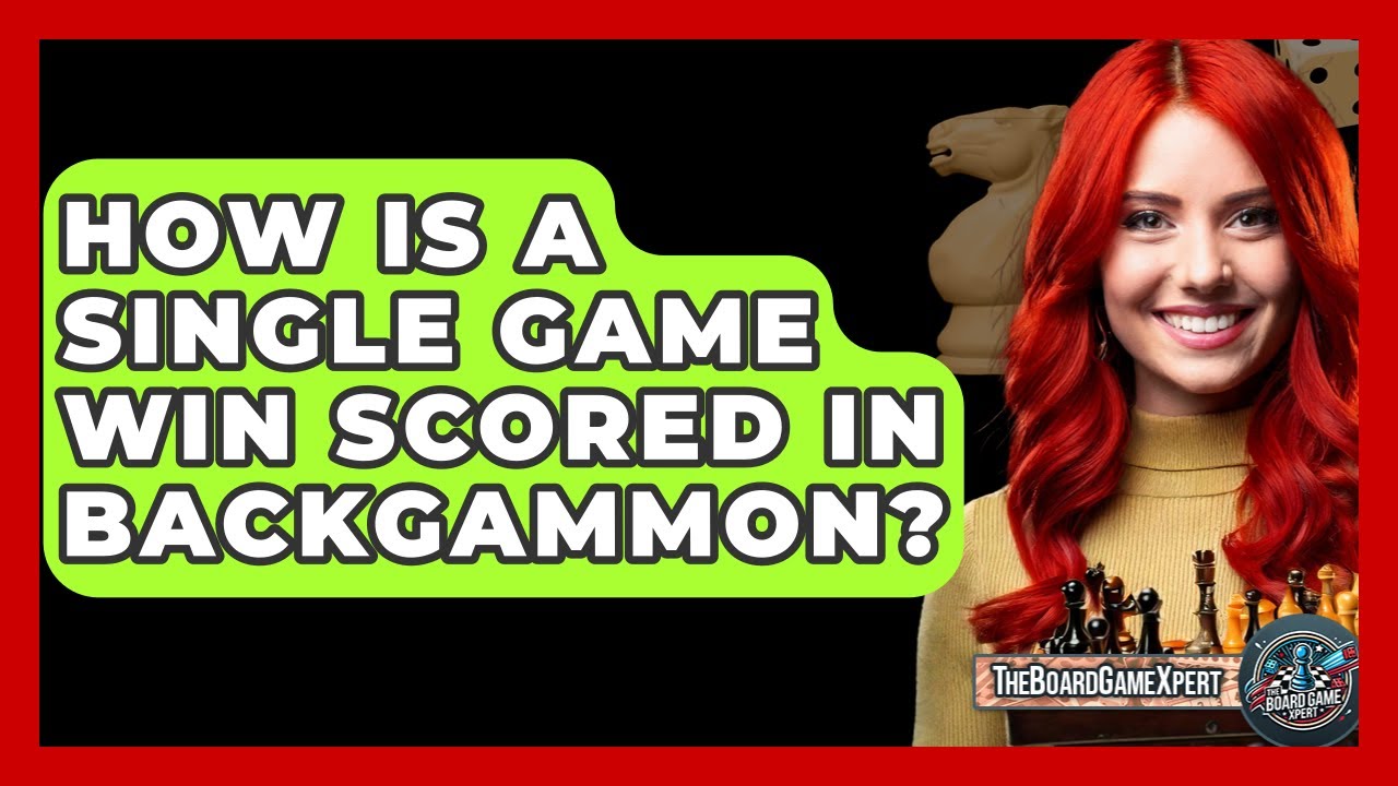 How Is A Single Game Win Scored In Backgammon? - The Board Game Xpert - YouTube