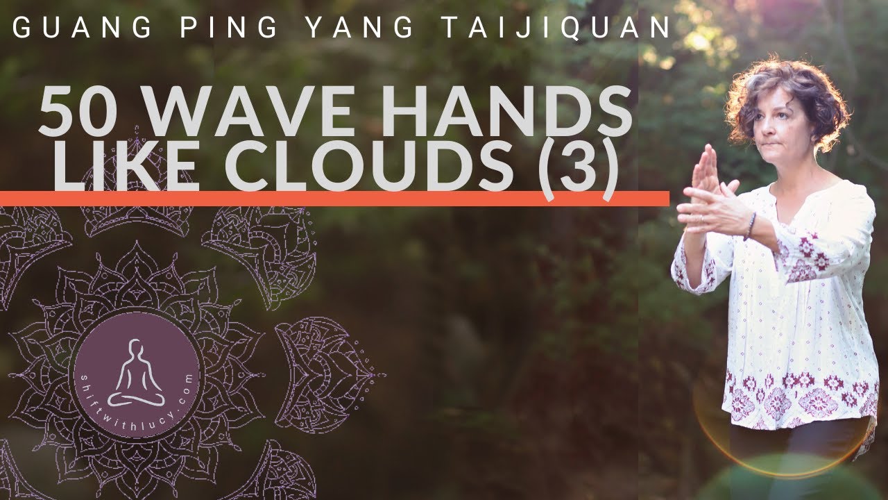 Movement 50 Guang Ping Yang Taijiquan Wave Hands Like Clouds - YouTube