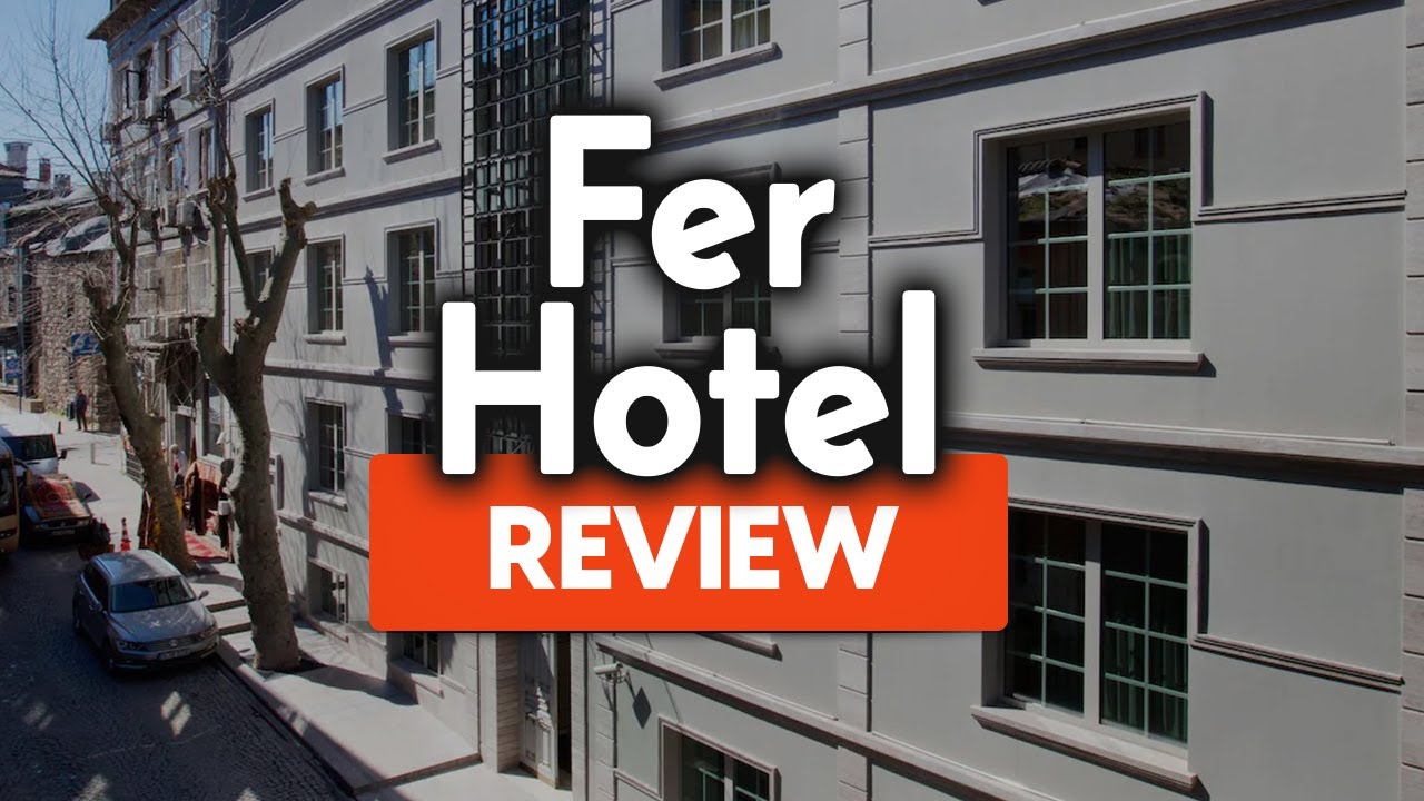 Fer Hotel Istanbul Review: Is This Hotel Worth It? - YouTube