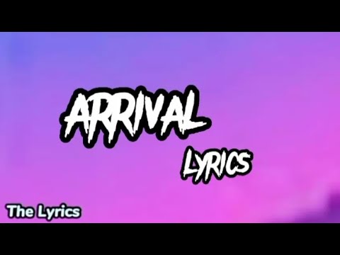Arrival Song lyrics | The Lyrics - YouTube