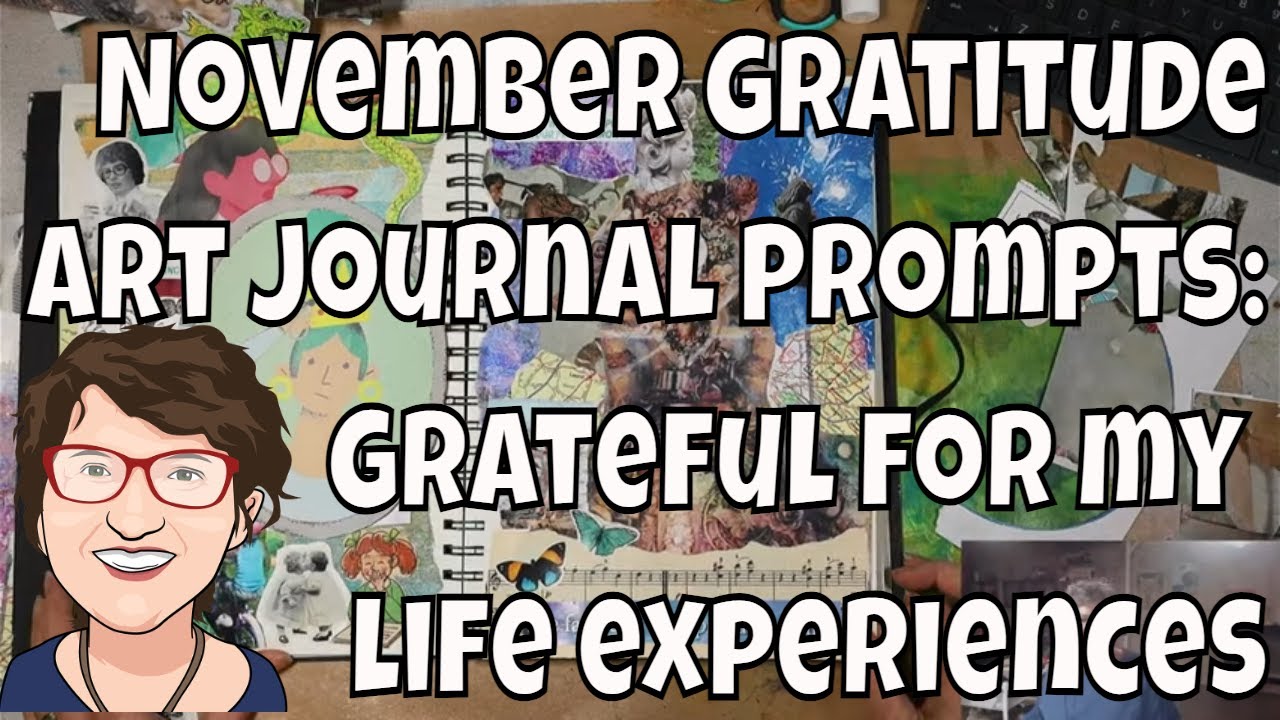 November Gratitude Art Journal Prompts: Grateful for my life ...