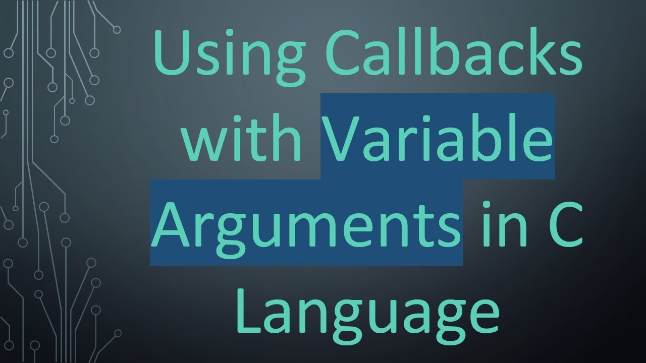 Using Callbacks With Variable Arguments In C Language Youtube 9303