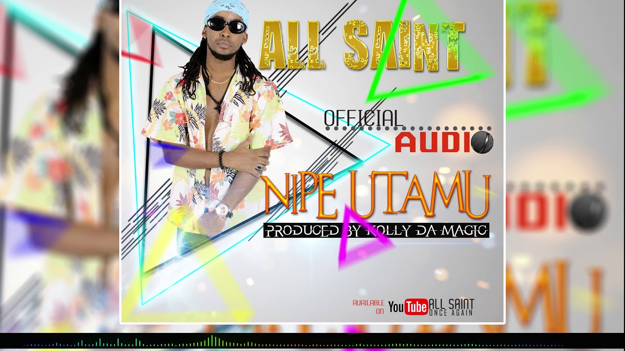 Nipe Utamu by All Saint {official audio} - YouTube
