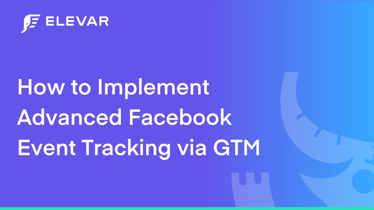 How To Implement Advanced Facebook Event Tracking via GTM - YouTube