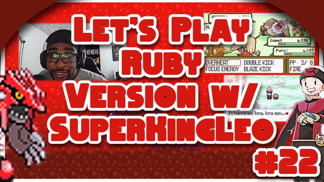 Pokémon Ruby Version w/ SuperKingLeo | Ep. 22 (Making moves on Mt. Pyre ...