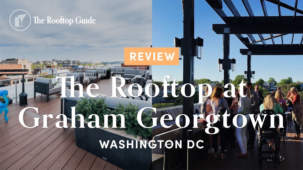 The Rooftop at the Graham Georgetown - Review - YouTube