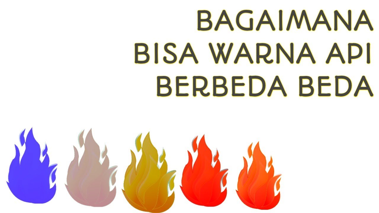 BAGAIMANA BISA WARNA API BERBEDA BEDA(Warna-warni)?? - YouTube