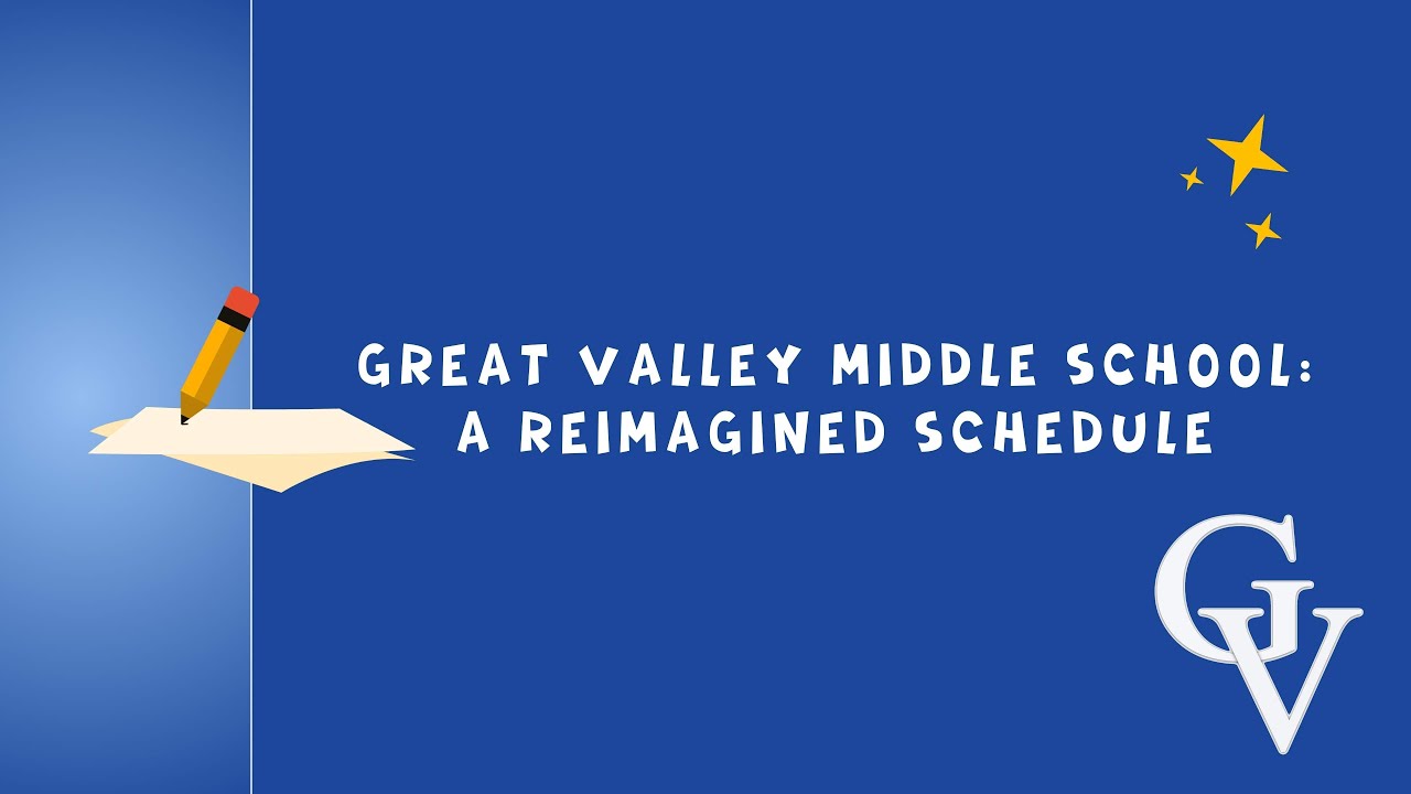 Great Valley Middle School: A Reimagined Schedule - YouTube