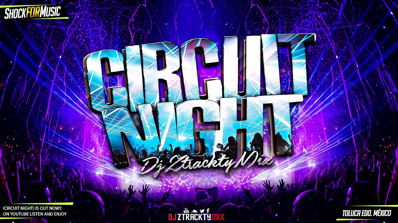 MÚSICA DE ANTRO - (CIRCUIT NIGHT) - DJ ZTRACKTY MIX (MÚSICA DE ANTRO ...
