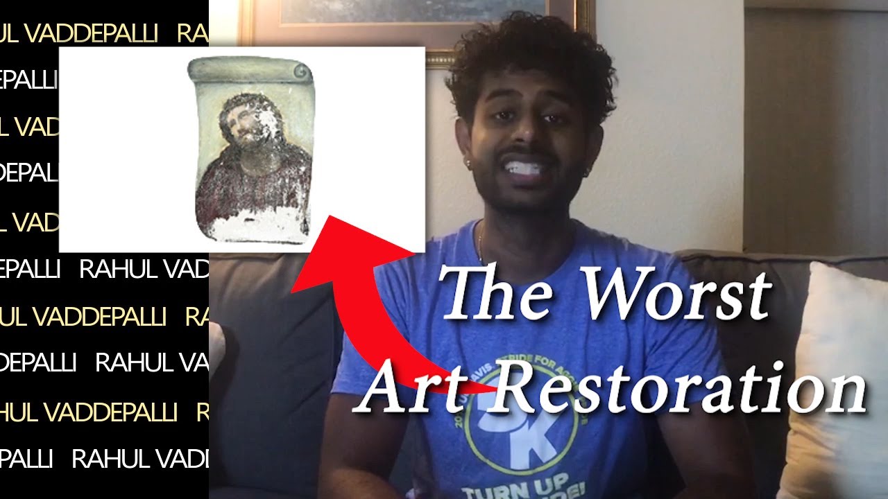 The Worst Art Restoration Fail | Rahul Vaddepalli - YouTube