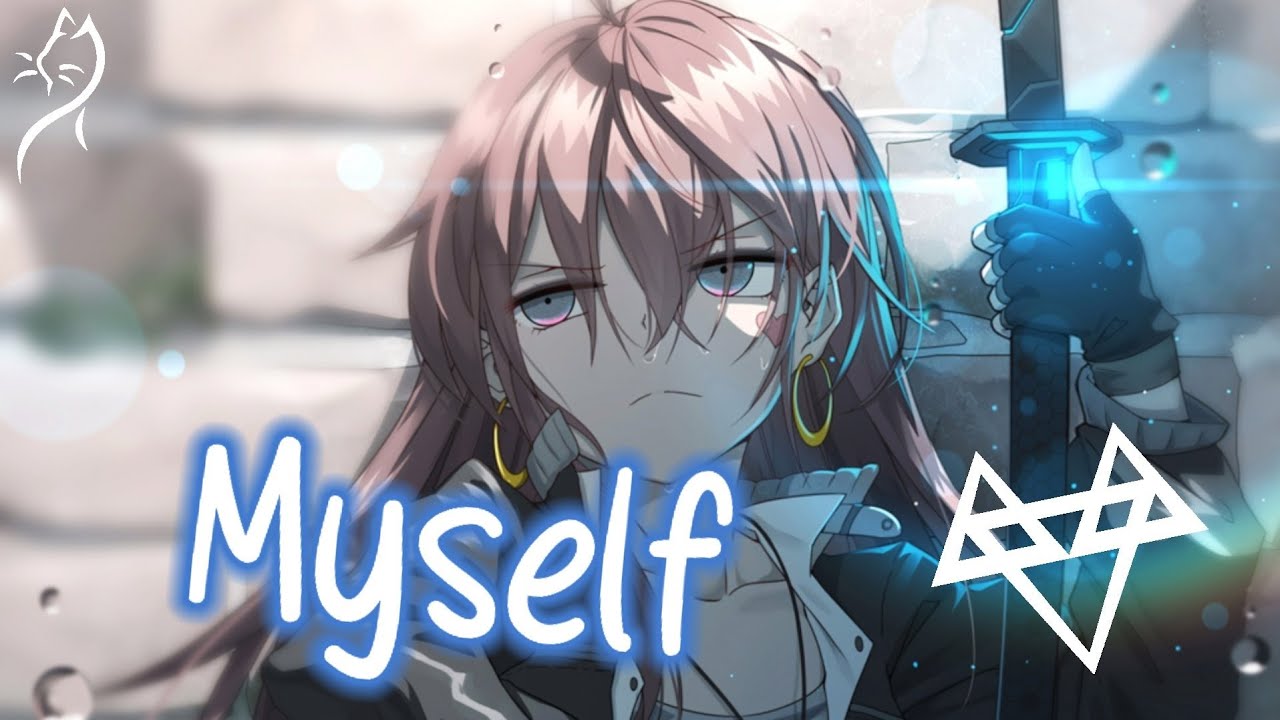 Nightcore – NEFFEX - Myself (Lyrics) - YouTube
