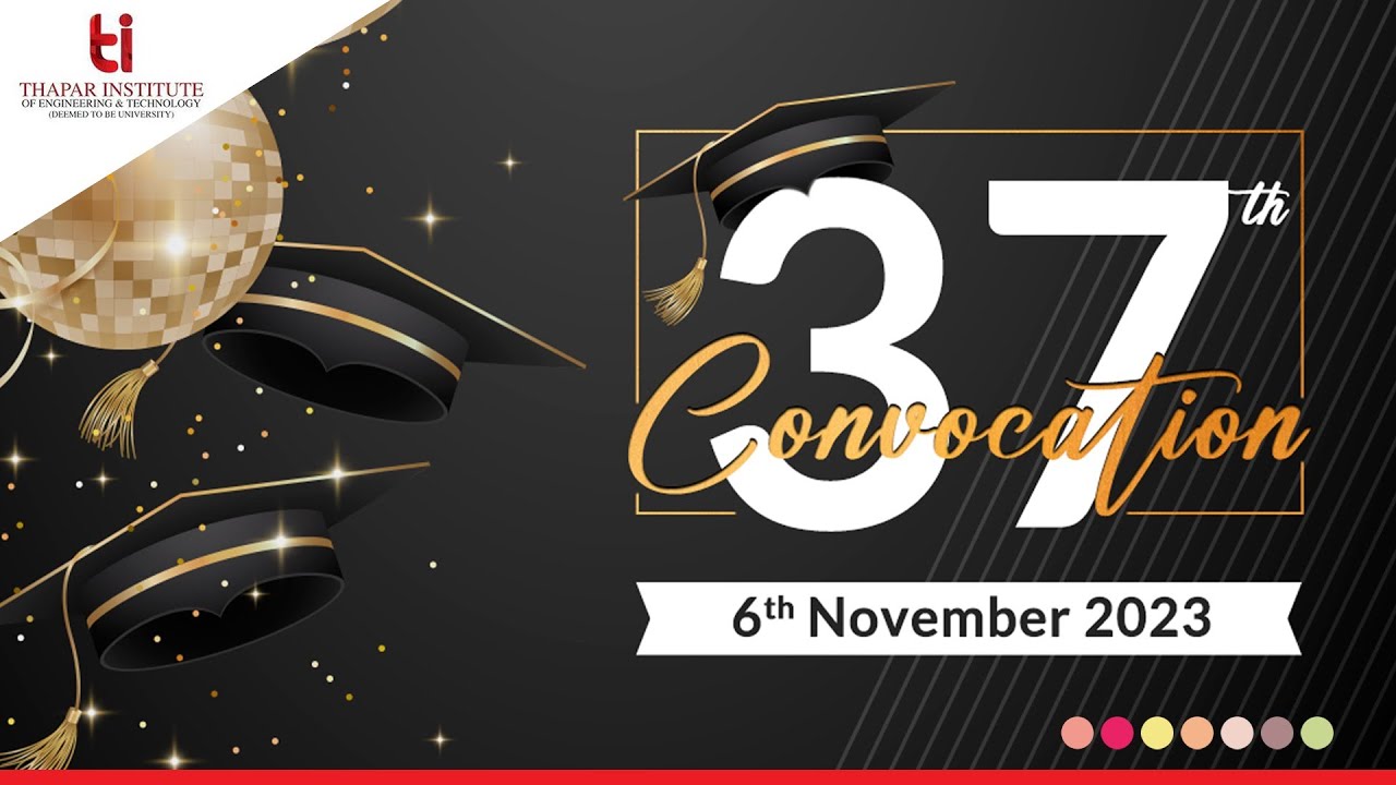 37th Convocation | Thapar Institute Of Engineering & Technology Patiala | 6th November 2023 ...