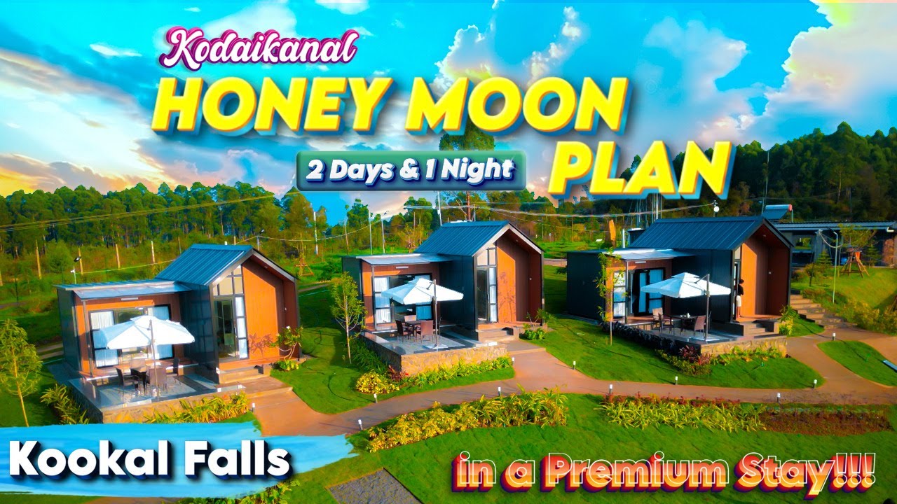 Kodaikanal 2 Days Honeymoon Trip | Luxury stay | Kookal Organic ...