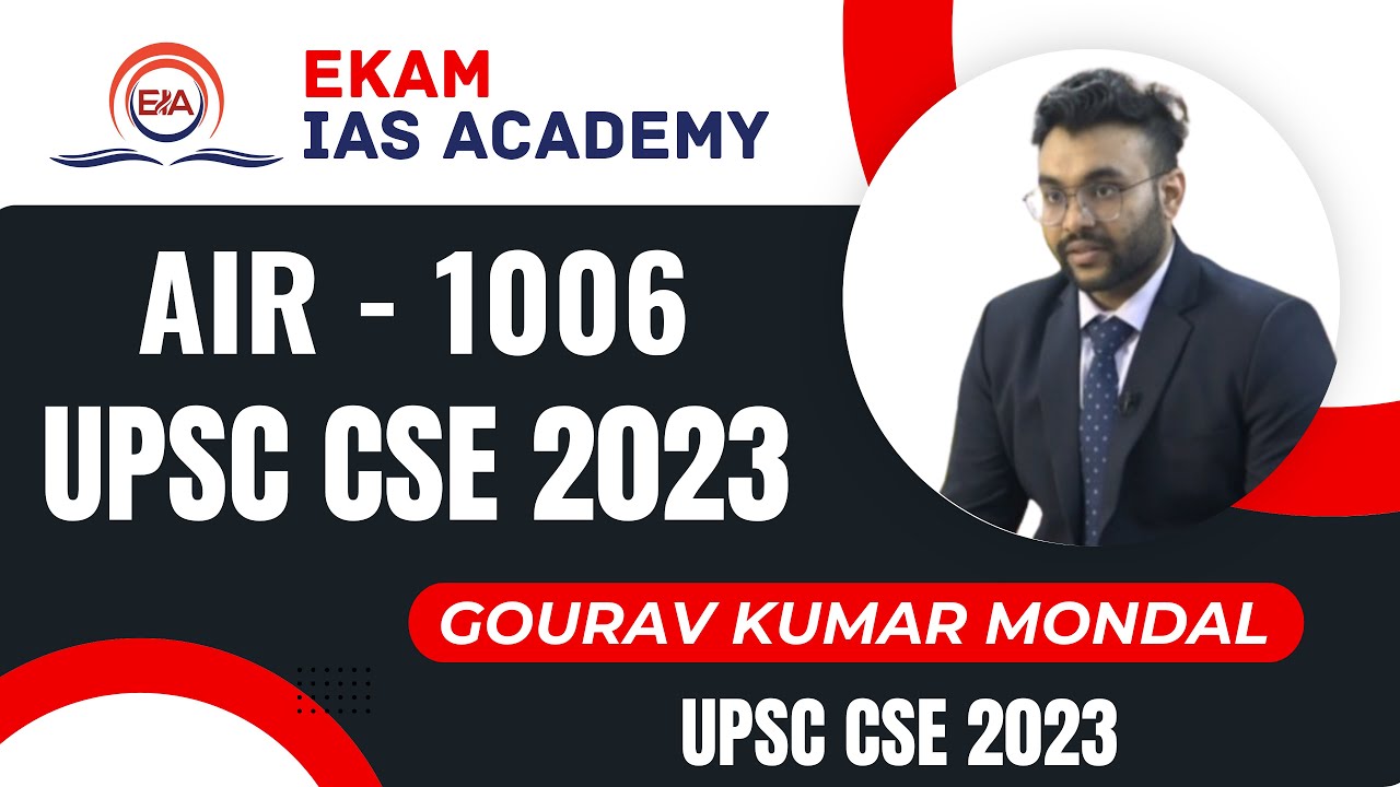 GOURAV KUMAR MONDAL AIR - 1006 UPSC CSE @ekamiasacademy_official - YouTube