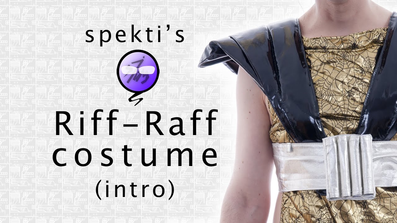 Riff-Raff Costume Intro (Spekti's Costume Blog) - YouTube