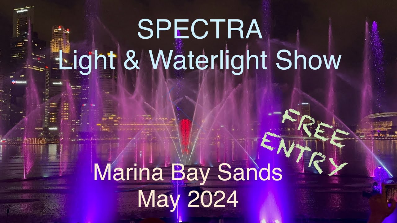 SPECTRA Light Waterlight Show Marina Bay Sands Singapore | MBS ...