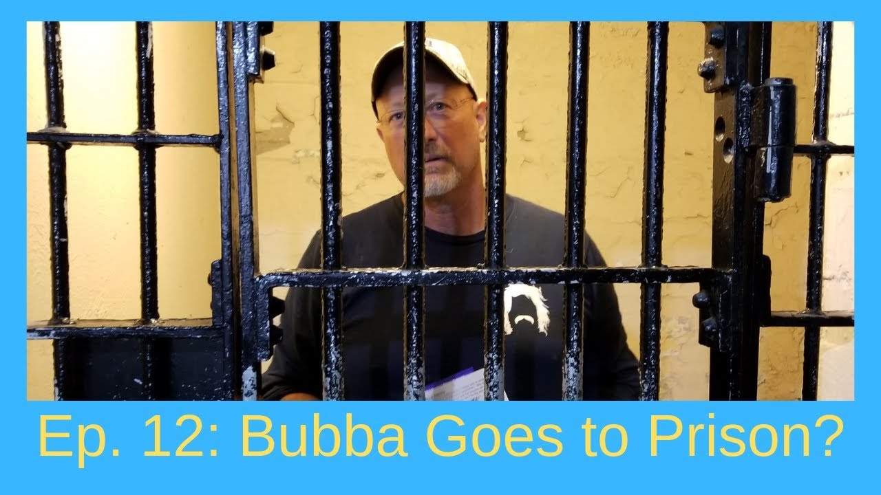 Episode 12: Bubba Goes to Prison? - YouTube