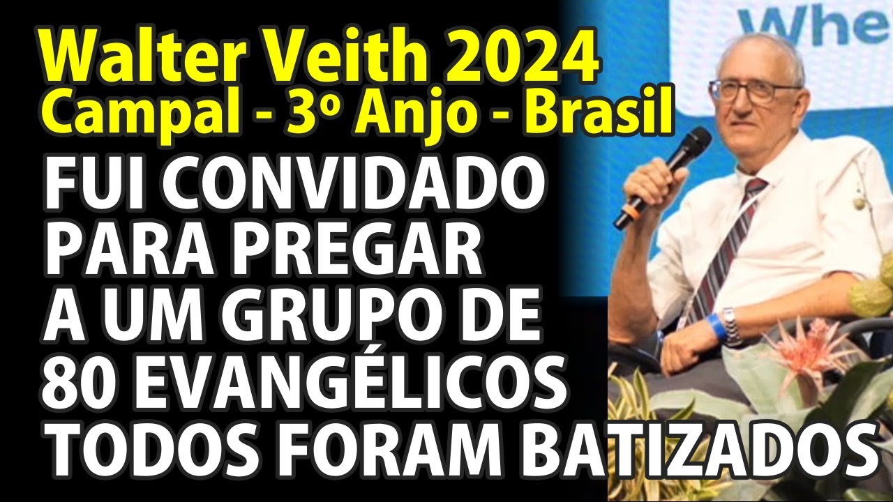 Walter Veith No Brasil 2024 - Oitenta Evangélicos Aceitam o Sábado e ...