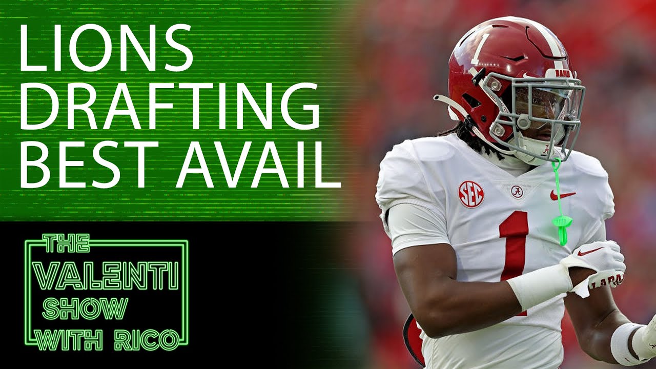The Valenti Show with Rico - Lions are drafting the best available ...