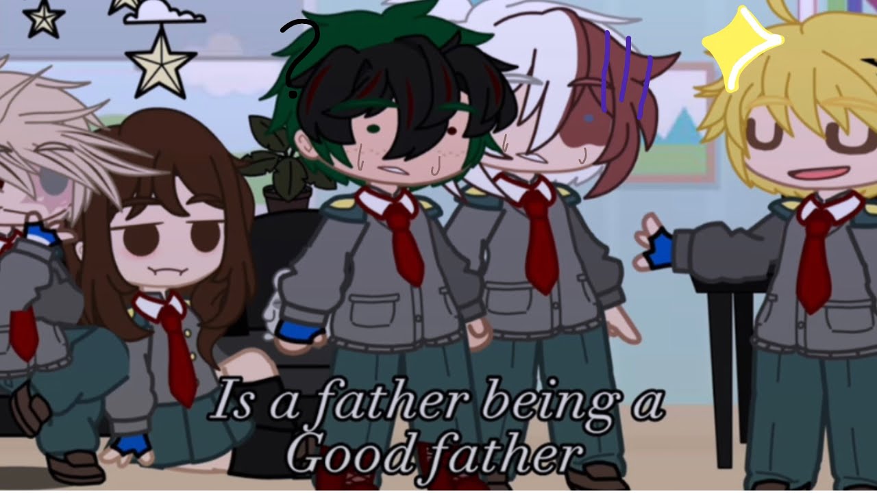 What’s a good father/what’s a father||mha||meme||no ships|| - YouTube