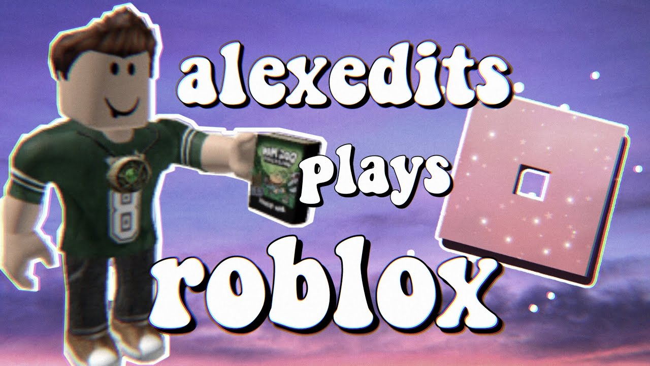 AlexEdits but he's playing Roblox - YouTube