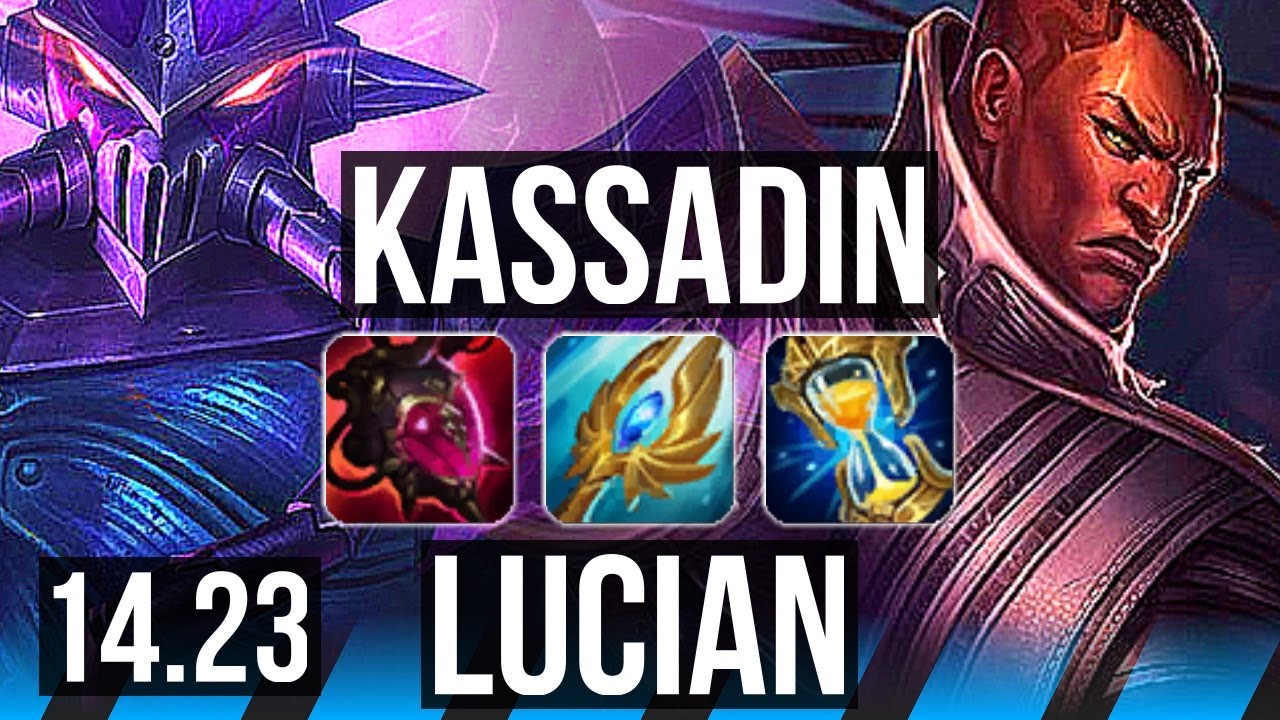 KASSADIN vs LUCIAN (MID) | Godlike | KR Master | 14.23 - YouTube