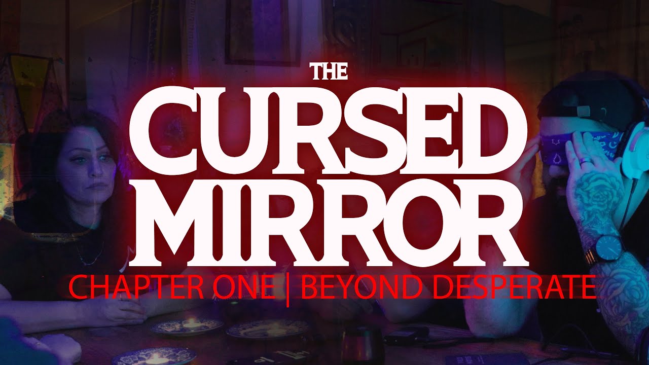 The Cursed Mirror | Chapter One - Beyond Desperate | Spirit Walk ...