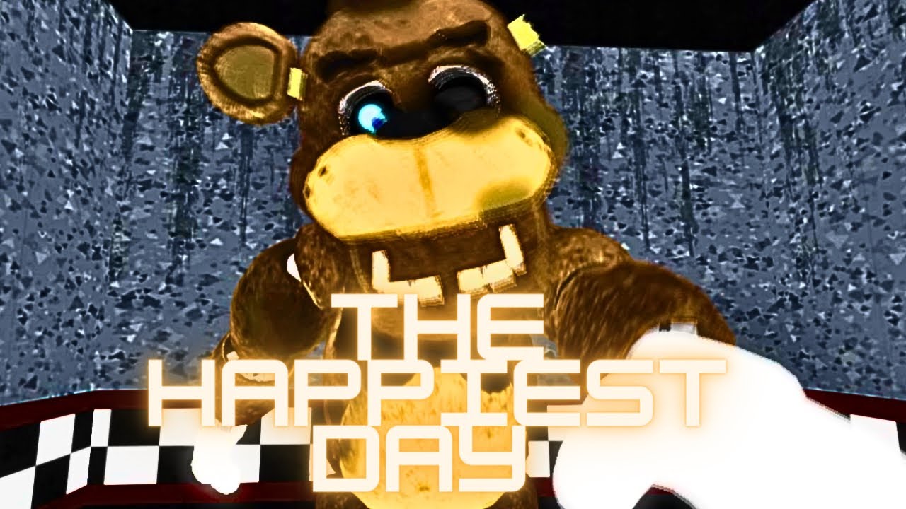 [SFM/FNF/FNAF] The Happiest Day but Animated (read Desc) - YouTube