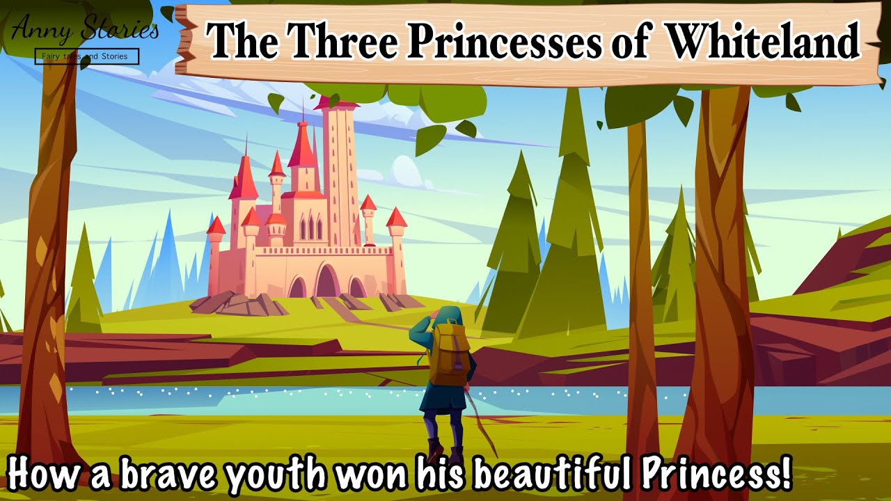 The Three Princesses of Whiteland - Fairy Tales & Bedtime Stories - YouTube